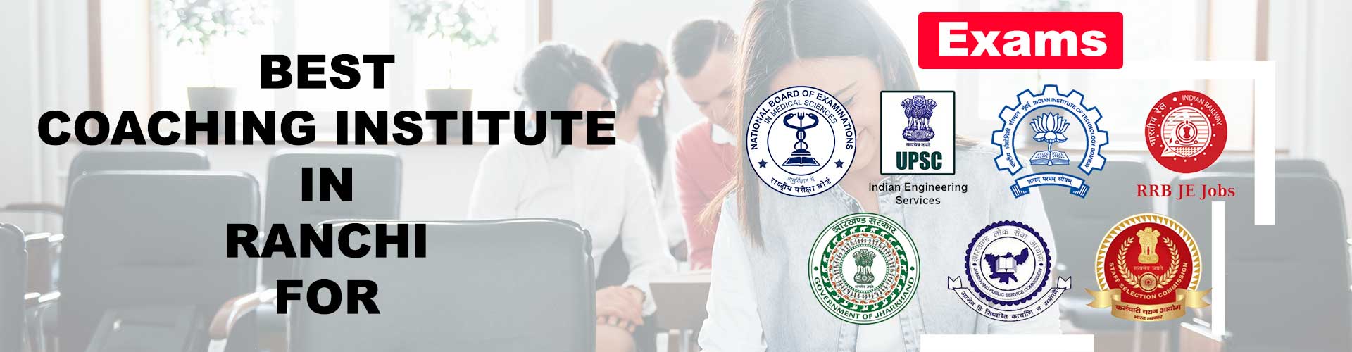 SSCJE, RRBJE, GATE, IES, JSSC, JE, IIT-JEE, NEET in Ranchi